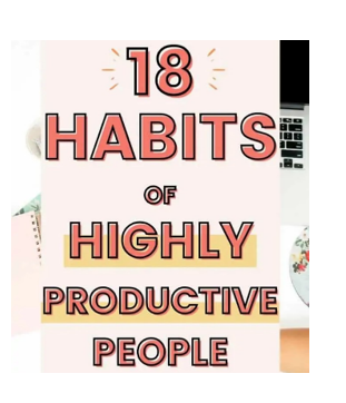 18 Habits of Highly Productive People - Evans Efficiency Experts